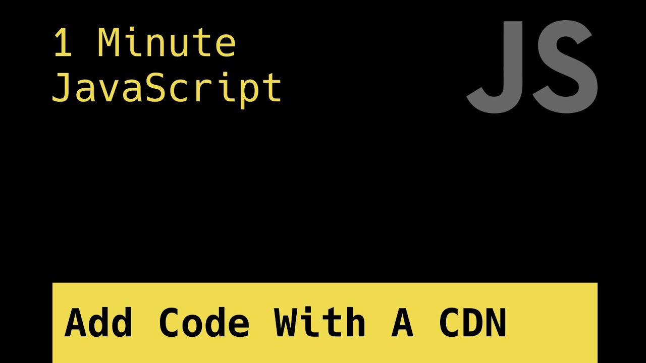 Adding Open Source Code Using A CDN - 1 Minute JavaScript
