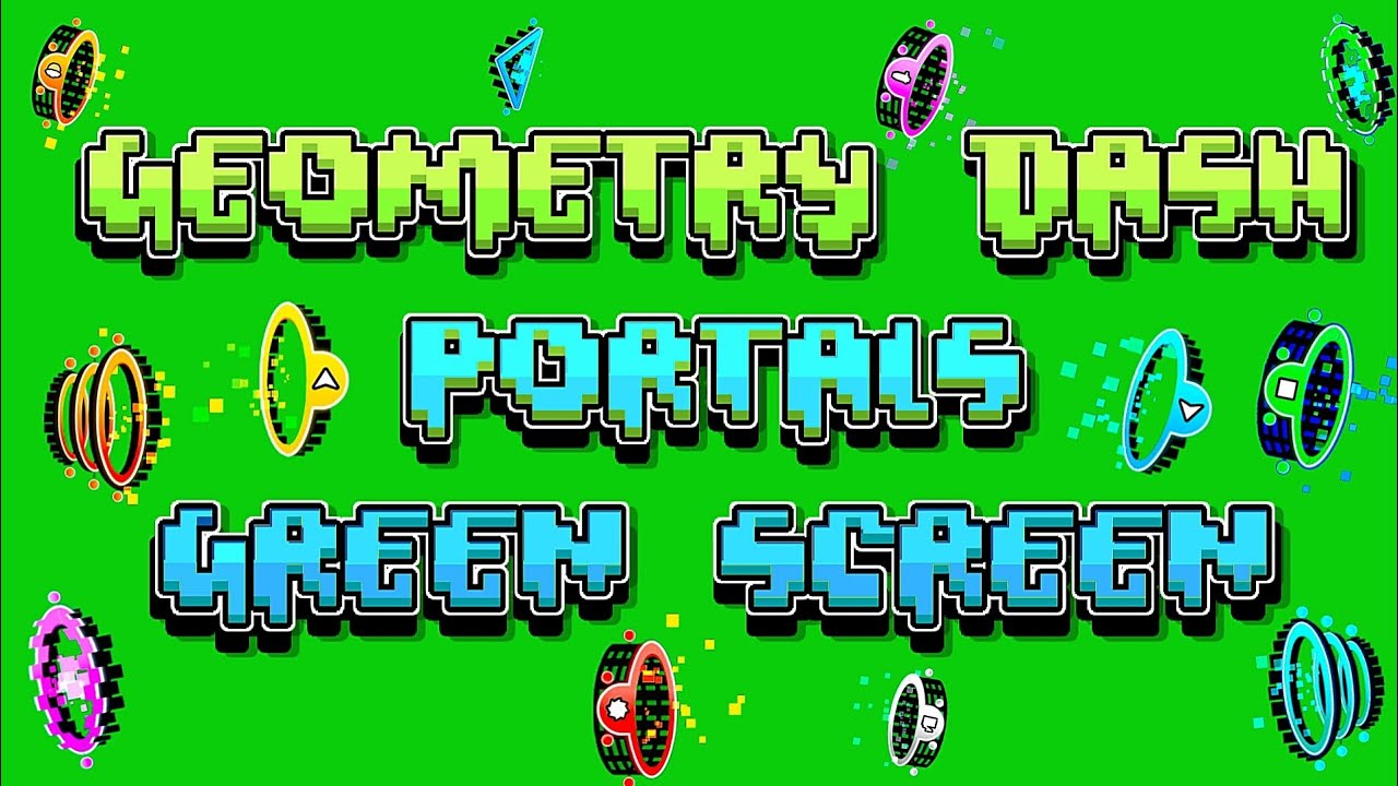 GEOMETRY DASH Portals Green Screen/Chroma Key