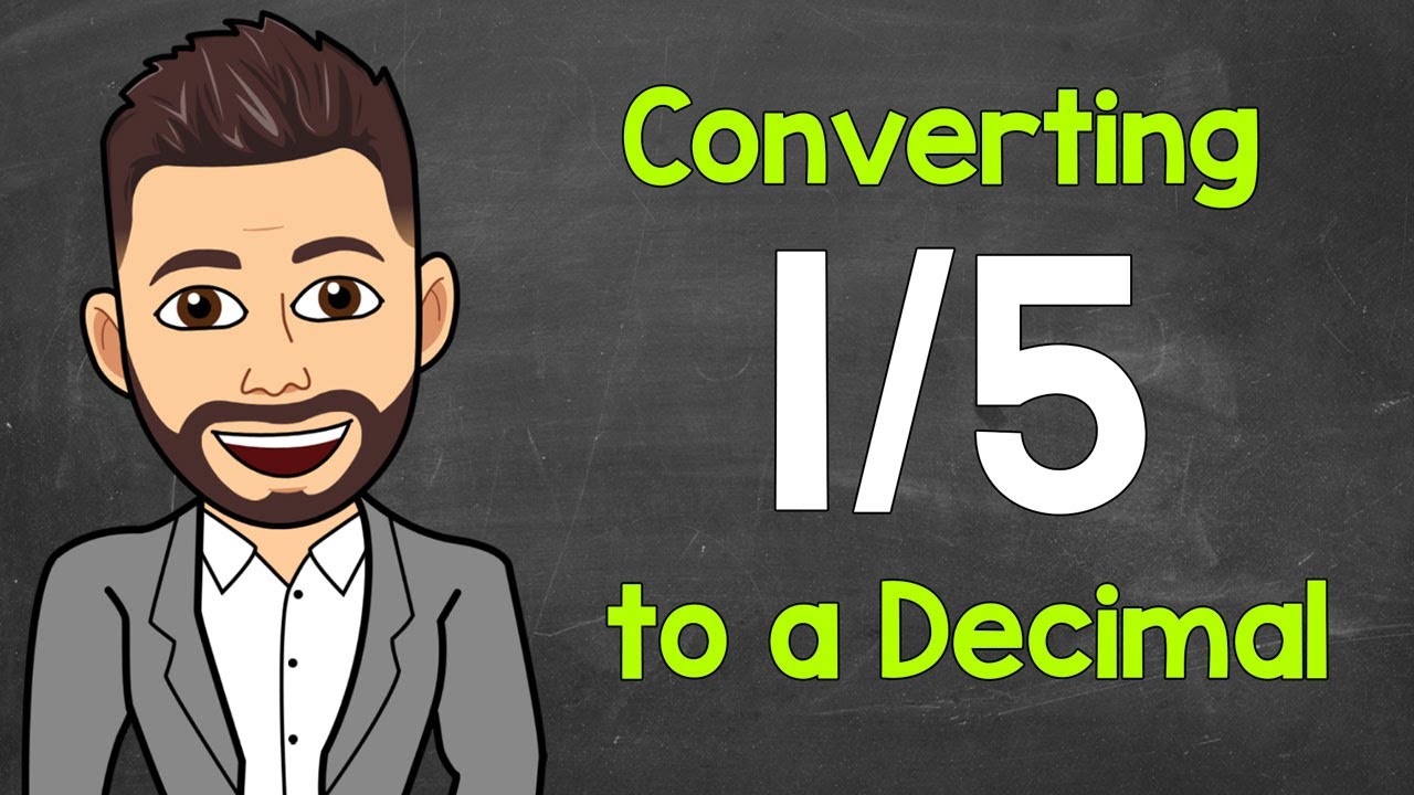 Convert 1/5 to a Decimal | Fractions to Decimals | Math with Mr. J
