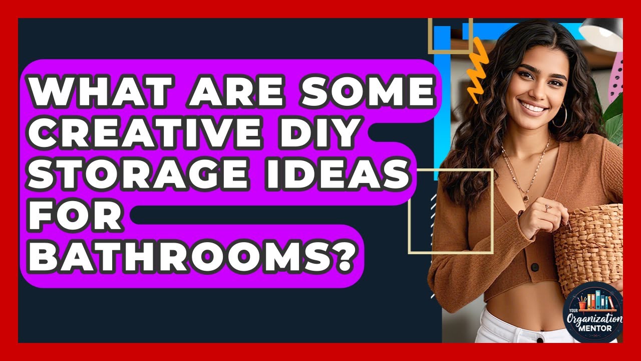 What Are Some Creative DIY Storage Ideas for Bathrooms? - Your Organization Mentor