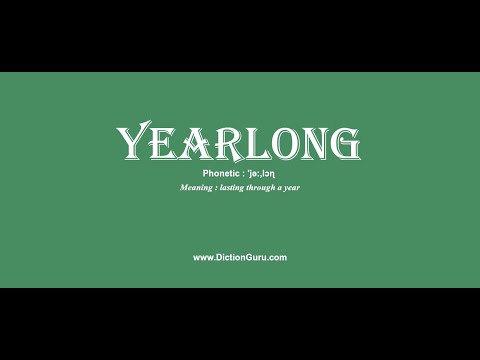 yearlong: How to pronounce yearlong with Phonetic and Examples