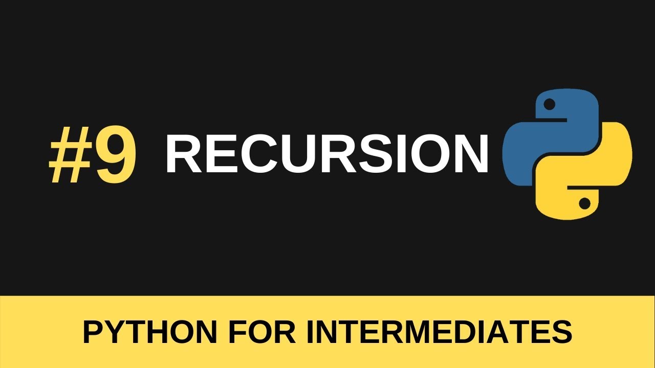 Python Intermediate Tutorial #9 - Recursion