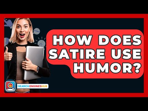 How Does Satire Use Humor? - SearchEnginesHub.com