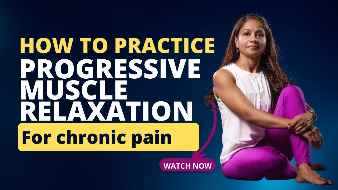 How to Do Progressive Muscle Relaxation for Chronic Pain Relief