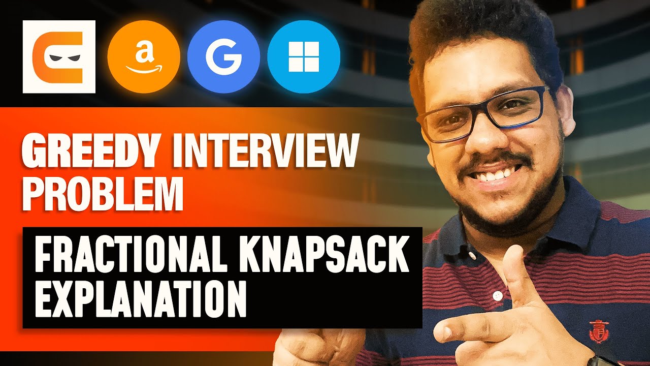 Greedy Interview Problem : Fractional Knapsack Explanation