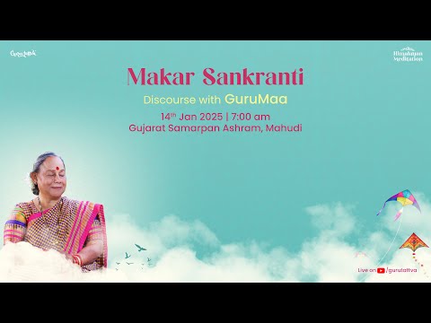 Makar Sankranti 2025 | Discourse with GuruMaa