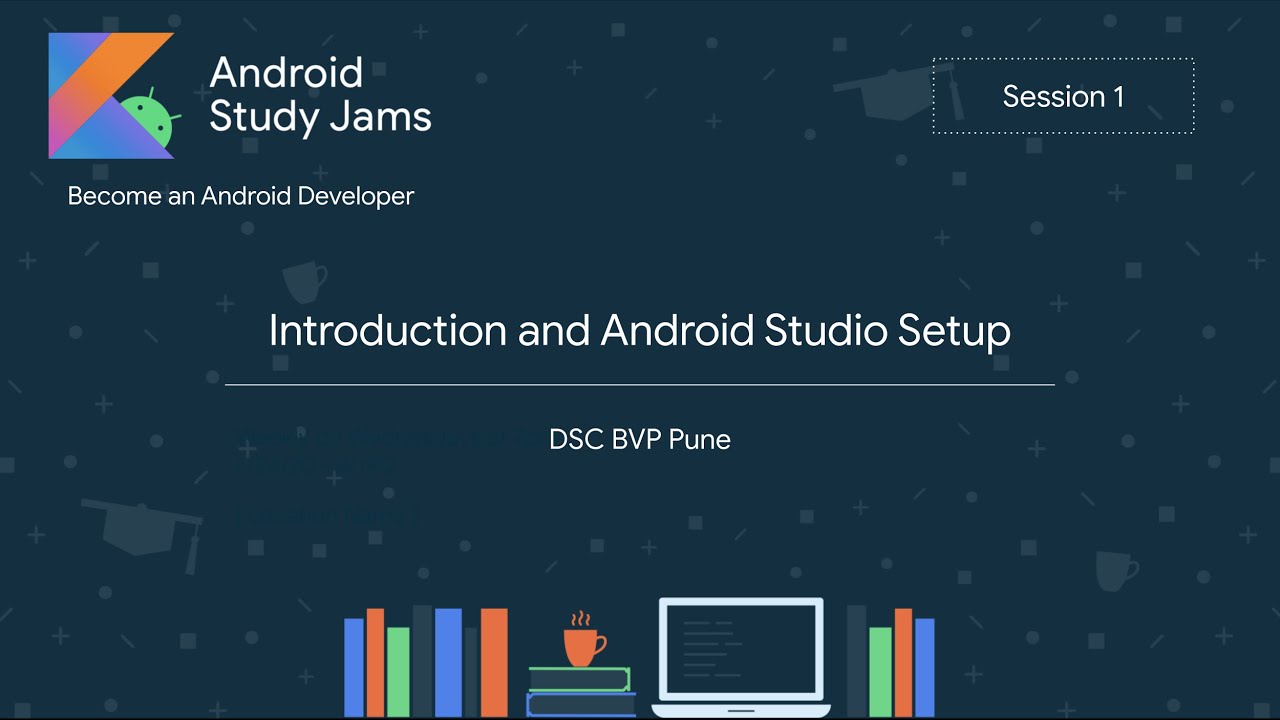 Android Studio Setup Guide | Session 1 | Android Study Jams 2020