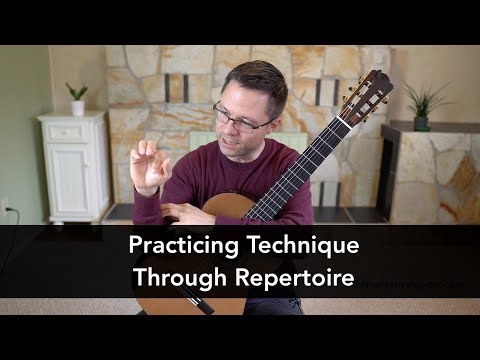 Lesson: Practicing Technique Through Your Repertoire on Classical Guitar