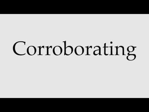 How to Pronounce Corroborating