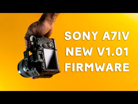 SONY A7IV Firmware V1.01 DOWNLOAD IT NOW