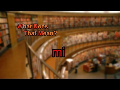 What does mi mean?