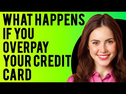 What Happens If You Overpay Your Credit Card? (Should You Ever Overpay Your Credit Card Balance?)