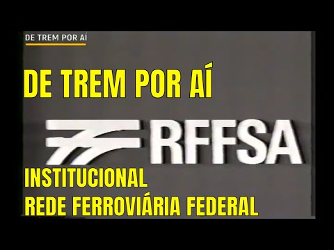 A história da RFFSA: o abandono dos ferroviários e do sistema ...