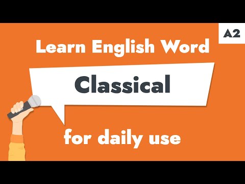 #024 – "Classical" | Learn A2 English Adjective – Embrace timeless elegance.
