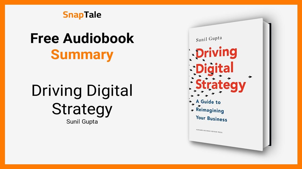 Driving Digital Strategy by Sunil Gupta: 8 Minute Summary