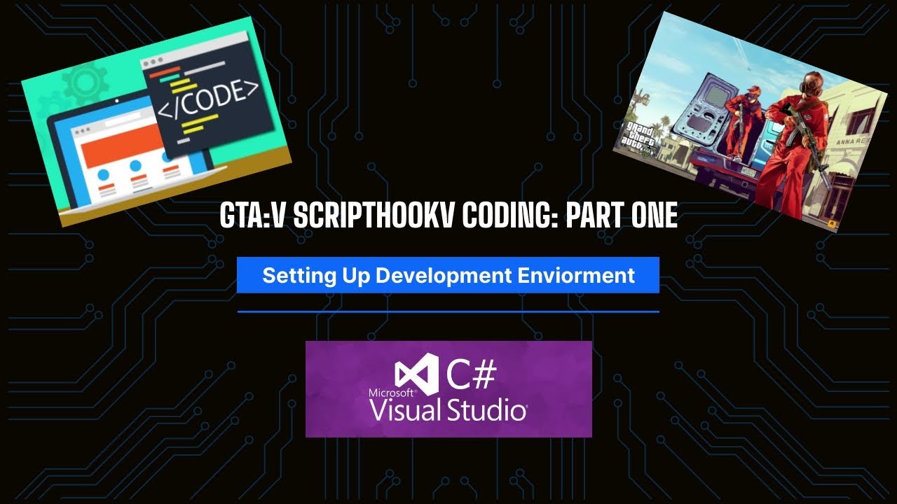 GTA:V ScriptHookV Coding: Part One | Settings Up Dev Environment