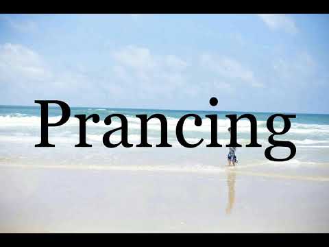 How To Pronounce Prancing🌈🌈🌈🌈🌈🌈Pronunciation Of Prancing