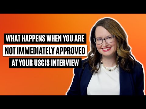 What happens when you are not immediately approved at your USCIS interview?