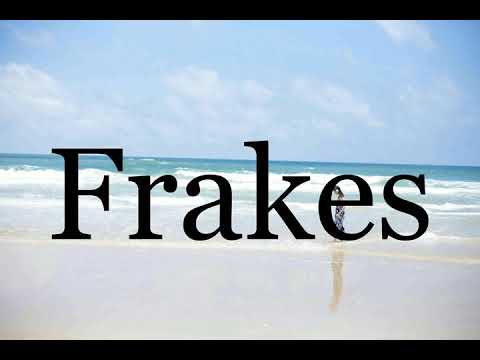 How To Pronounce Frakes🌈🌈🌈🌈🌈🌈Pronunciation Of Frakes