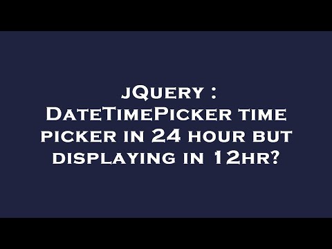 jQuery : DateTimePicker time picker in 24 hour but displaying in 12hr?