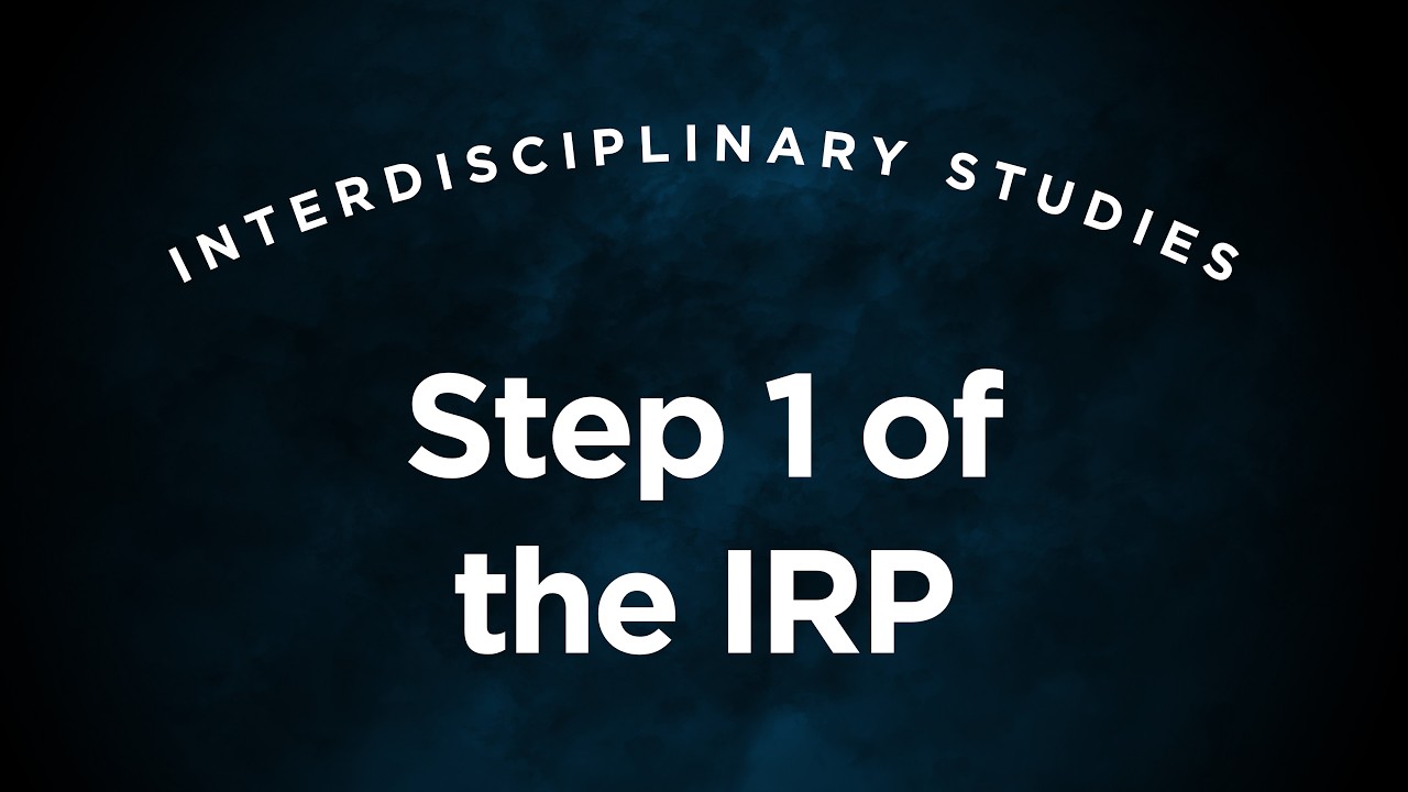 Step 1 of the Interdisciplinary Research Process (IRP) - Interdisciplinary Studies Lecture 3.1