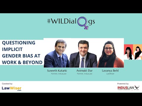 Questioning Implicit Gender Bias at Work & Beyond (WILDialogs) | LawWiser | IndusLaw