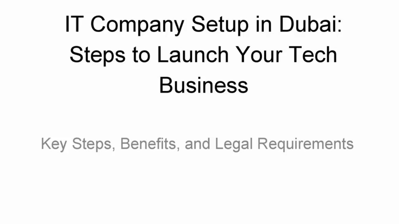 IT Company Setup in Dubai: Steps to Launch Your Tech Business | Klay Consultant