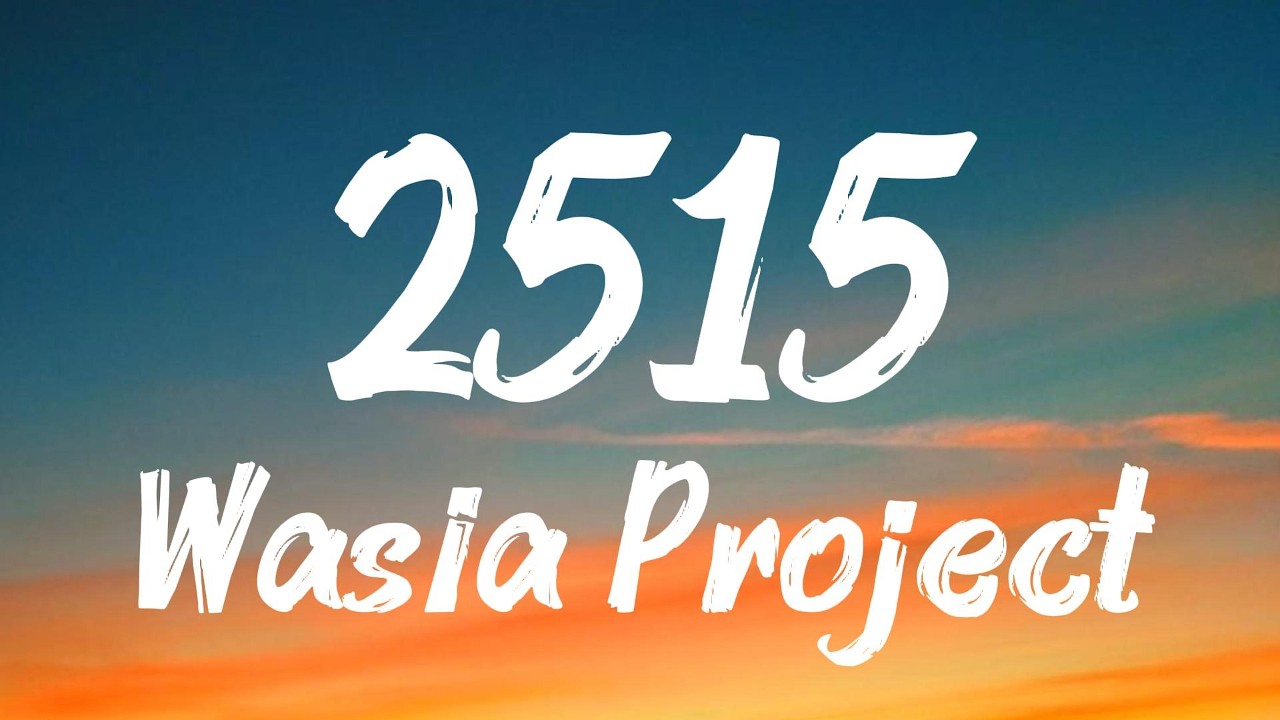 Wasia Project - 2515 (Lyrics)