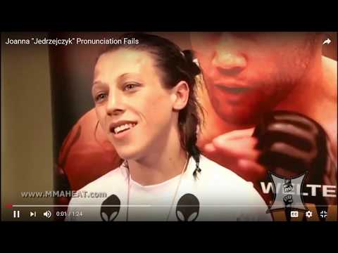 How to say Joanna Jedrzejczyk Fails - Sorry for screwing it up myself!
