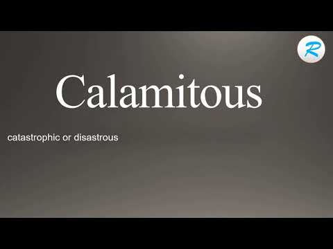 How to pronounce Calamitous