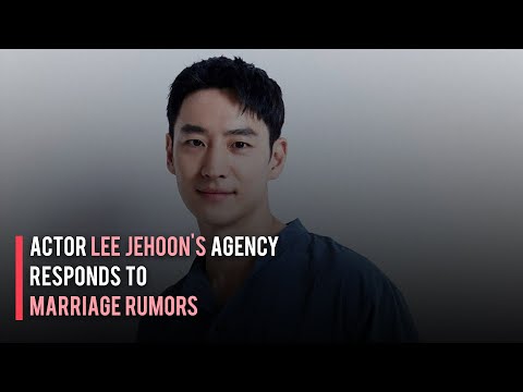 Actor Lee Jehoon's Agency Responds to Marriage Rumors