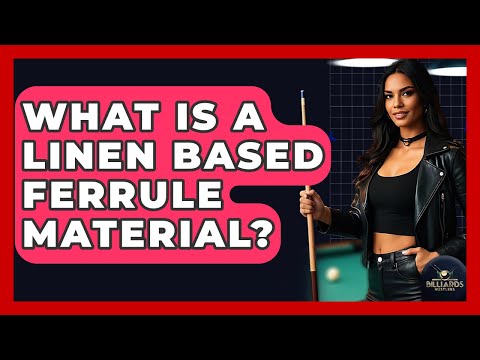What Is A Linen Based Ferrule Material? - Billiards Hustlers