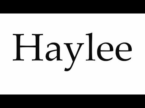 How to Pronounce Haylee