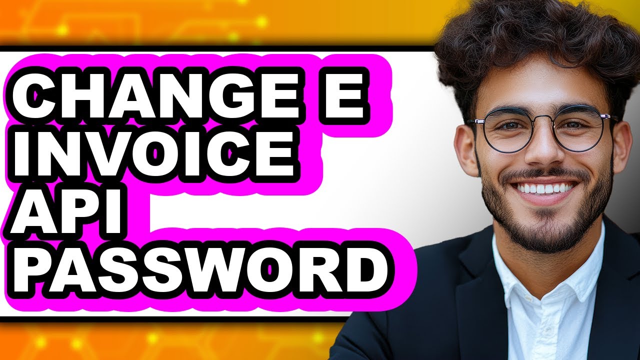 How to Change E Invoice Api Password (updated)