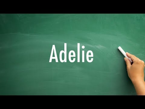 How do you pronounce Adelie