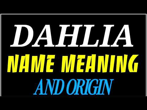 What does the name DAHLIA mean | DAHLIA meaning in english | Meaning of name DAHLIA