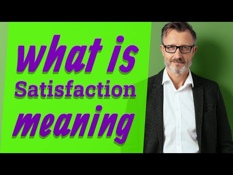 Satisfaction | Meaning of satisfaction