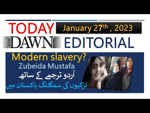 Modern slavery? Girls trafficking Zubeida Mustafa Today Dawn Editorial 27 Jan with Urdu Translation