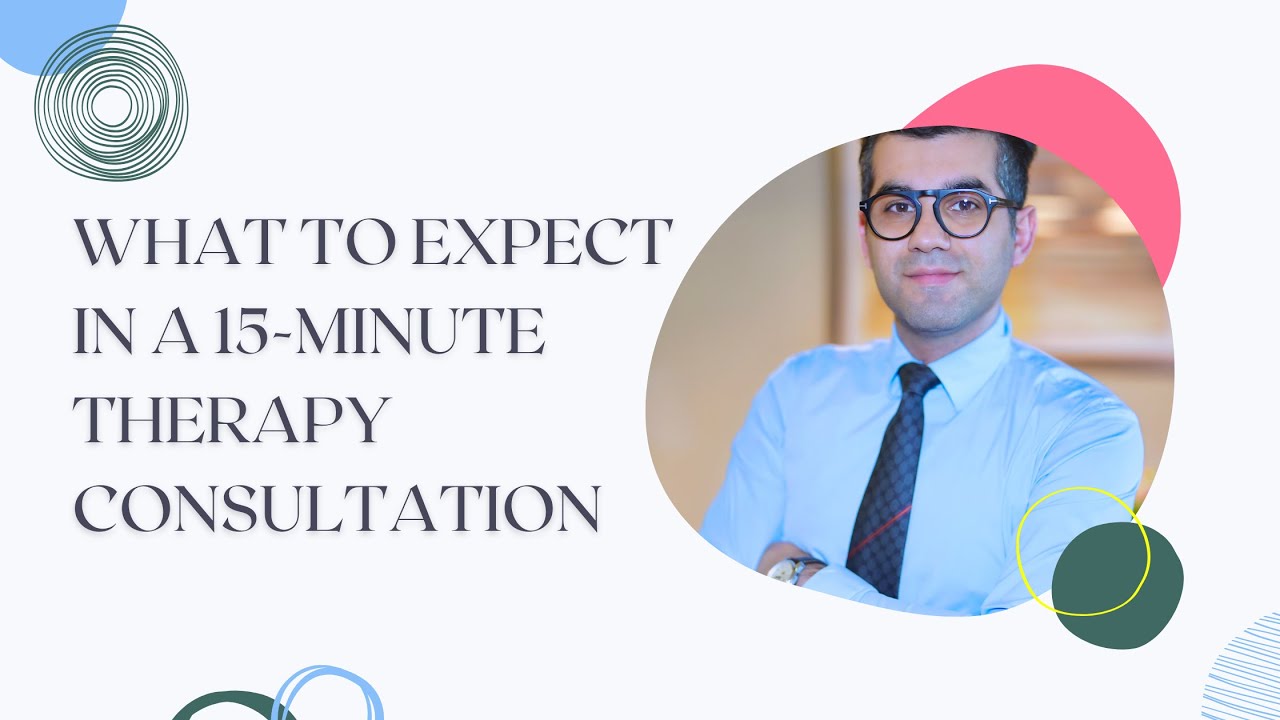 15-Minute Therapy Consultation: What to Expect in Your First Session | Ehsan Adib Shabahang