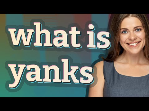 Yanks | meaning of Yanks