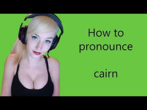 How to pronounce cairn