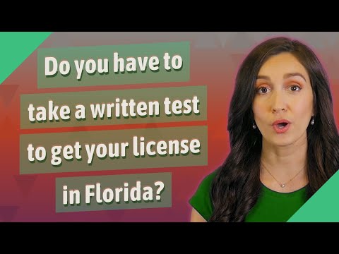 Do you have to take a written test to get your license in Florida?