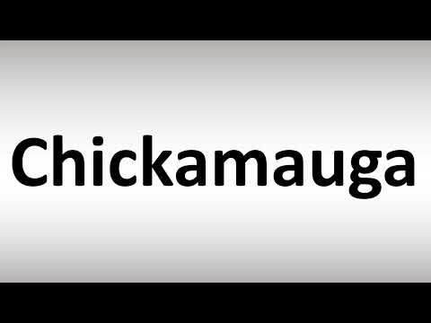 How to Pronounce Chickamauga