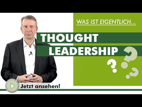 THOUGHT LEADERSHIP - Was ist eigentlich...?