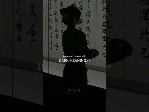 Japanese names with dark meaning.....#asetheic #trending #edit