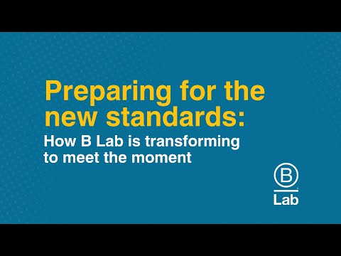 Preparing for the new standards: How B Lab is transforming to meet the moment