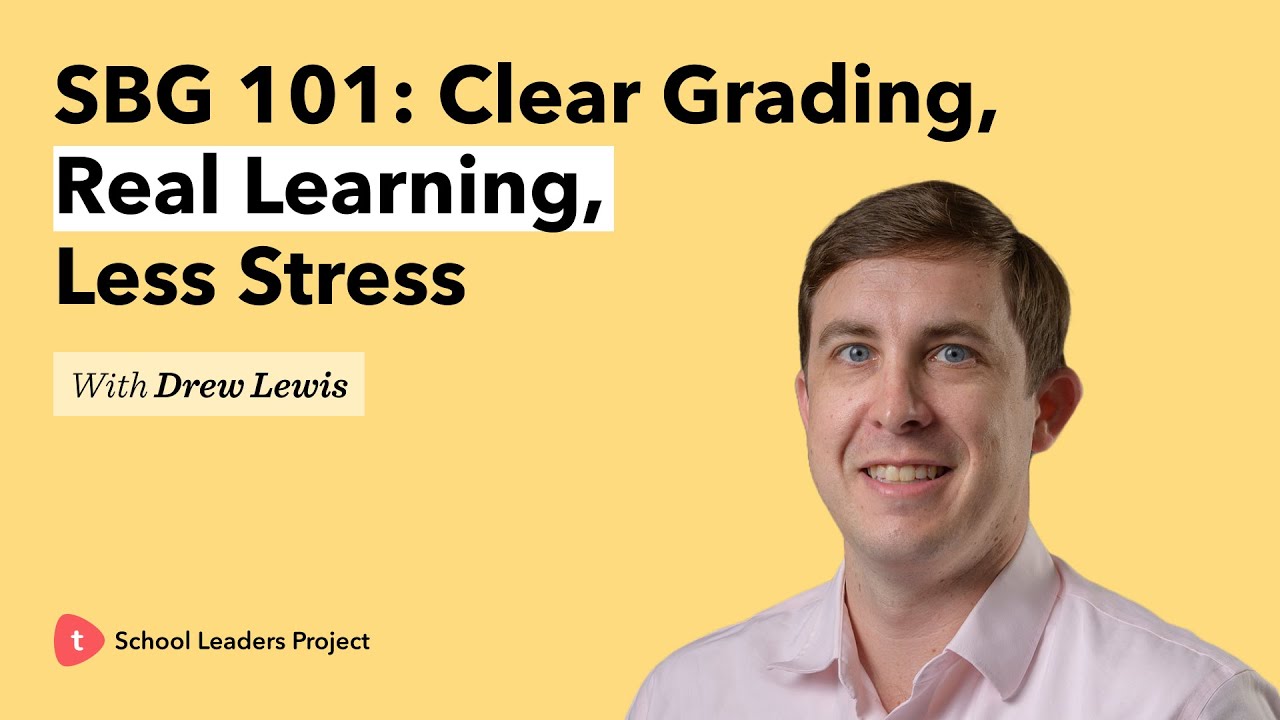 What Leaders Need to Know About Standards-Based Grading with Dr. Drew Lewis