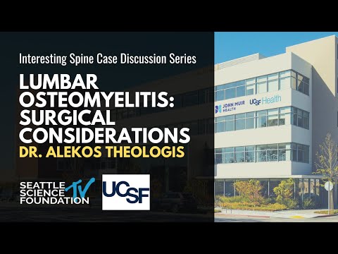 Lumbar Osteomyelitis: Surgical Considerations - Alekos Theologis, M.D. & UCSF