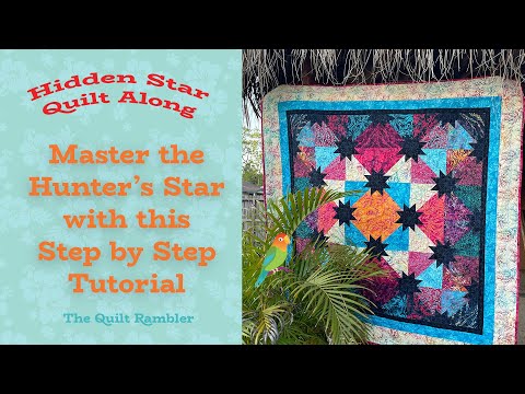 Master the Hunter's Star with this step-by-step tutorial to make the Hidden Star Quilt