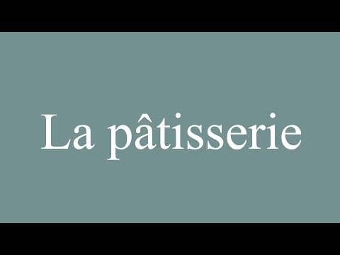 How to Pronounce ''La pâtisserie'' (The bakery) Correctly in French